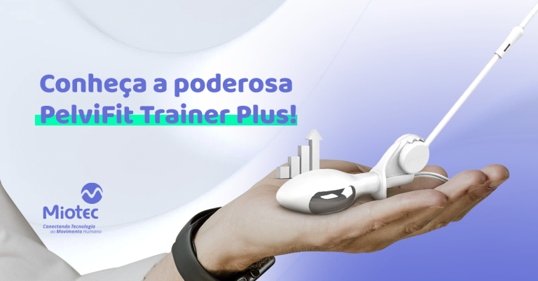 PelviFit Trainer Plus: 5 benefícios para seus atendimentos
